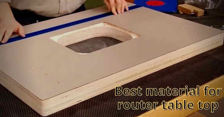 Best Material For Router Table Top (4 Options Explained)