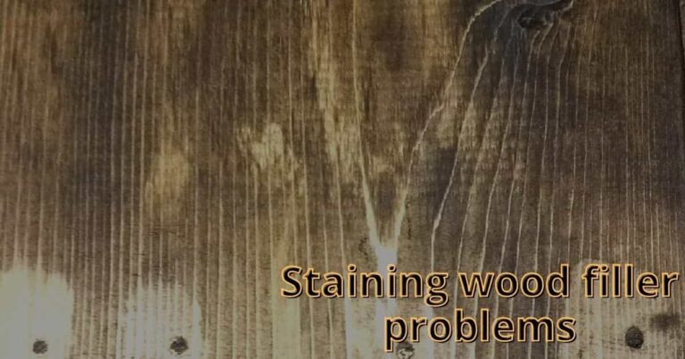 Staining Wood Filler Problems (How to Solve Them)